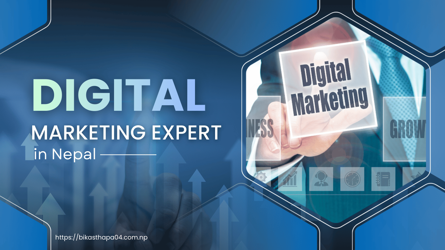 Digital Marketing Expert in Nepal: Best Marketing Expert 2026